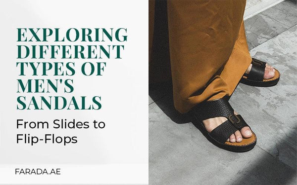 Exploring Different Types Of Men's Sandals: From Slides To Flip Flops