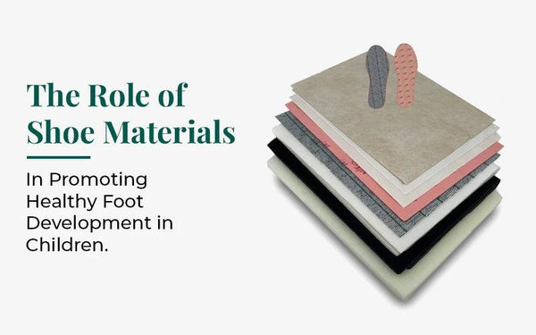 The Role Of Shoe Materials In Promoting Healthy Foot Development In Ch